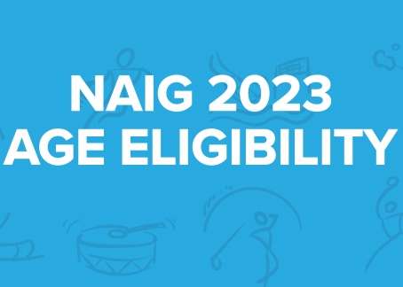 Age Eligibility for NAIG 2023 | North American Indigenous Games Council